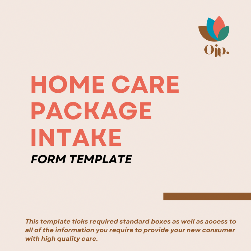 Home Care Package / Intake Form Template – OJP Consulting & Compliance