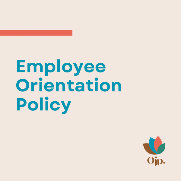 Employee Orientation Policy – OJP Consulting & Compliance