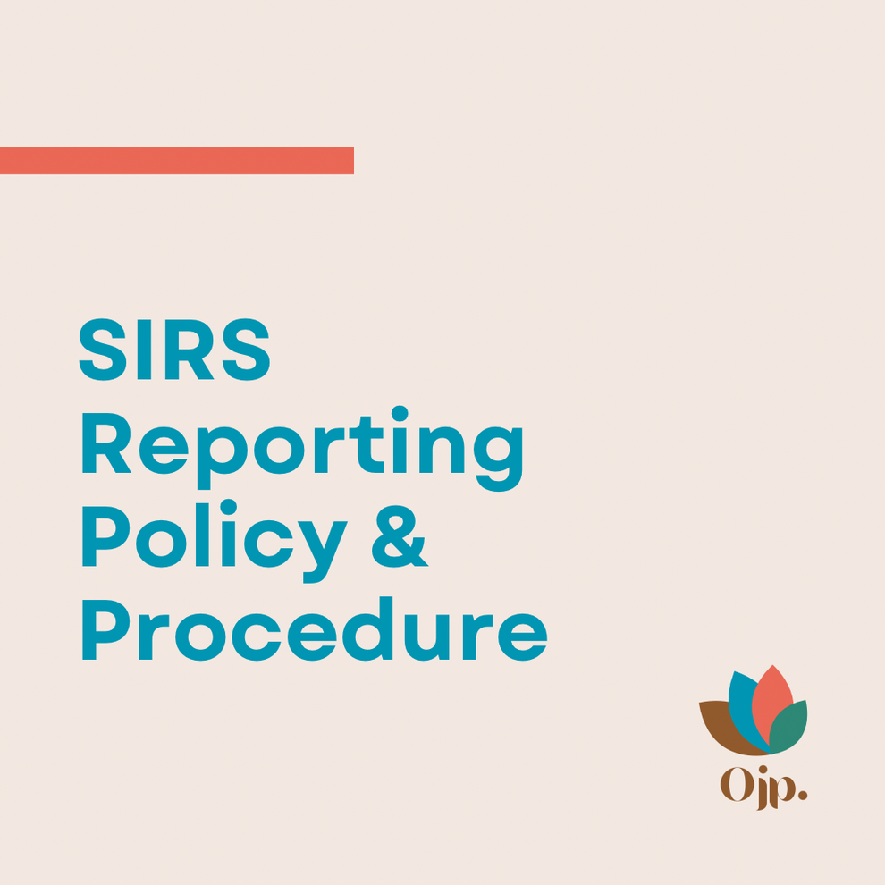 SIRS Reporting Policy & Procedure – OJP Consulting & Compliance